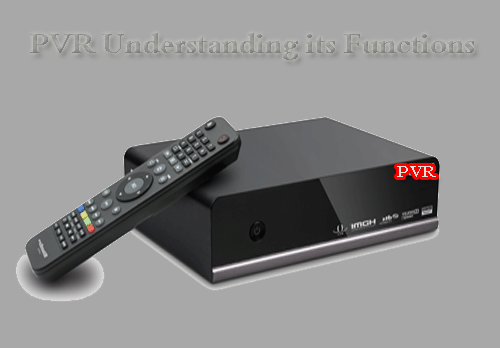 PVR Understanding its Functions | Digital Satellite HD Receivers SW ...