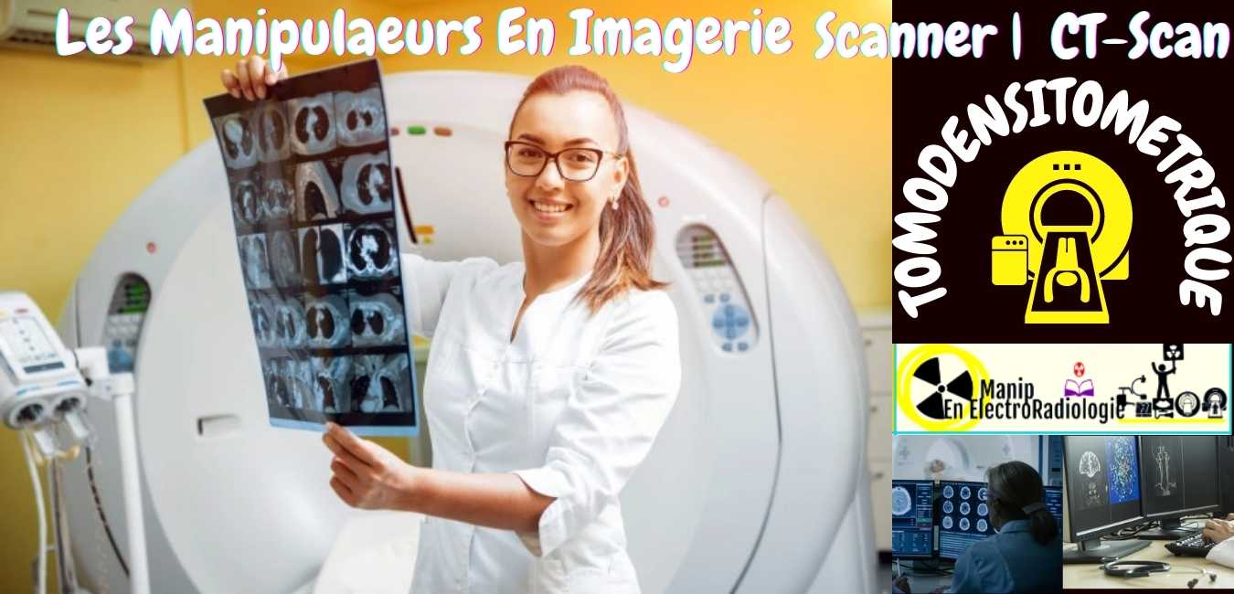 SCANNER TDM ET LE MANIPULATEUR EN RADIOLOGIE