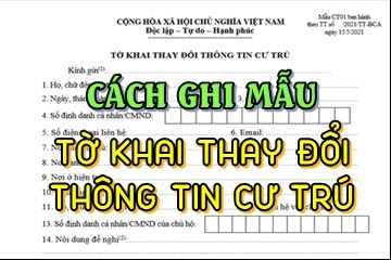 Cách ghi viết mẫu tờ khai thay đổi thông tin cư trú (CT01) năm 2023
