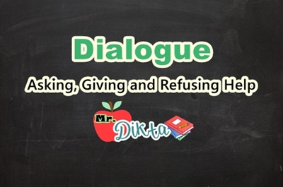 Contoh Dialog Asking, Giving and Refusing Help Termudah - Contoh Text ...