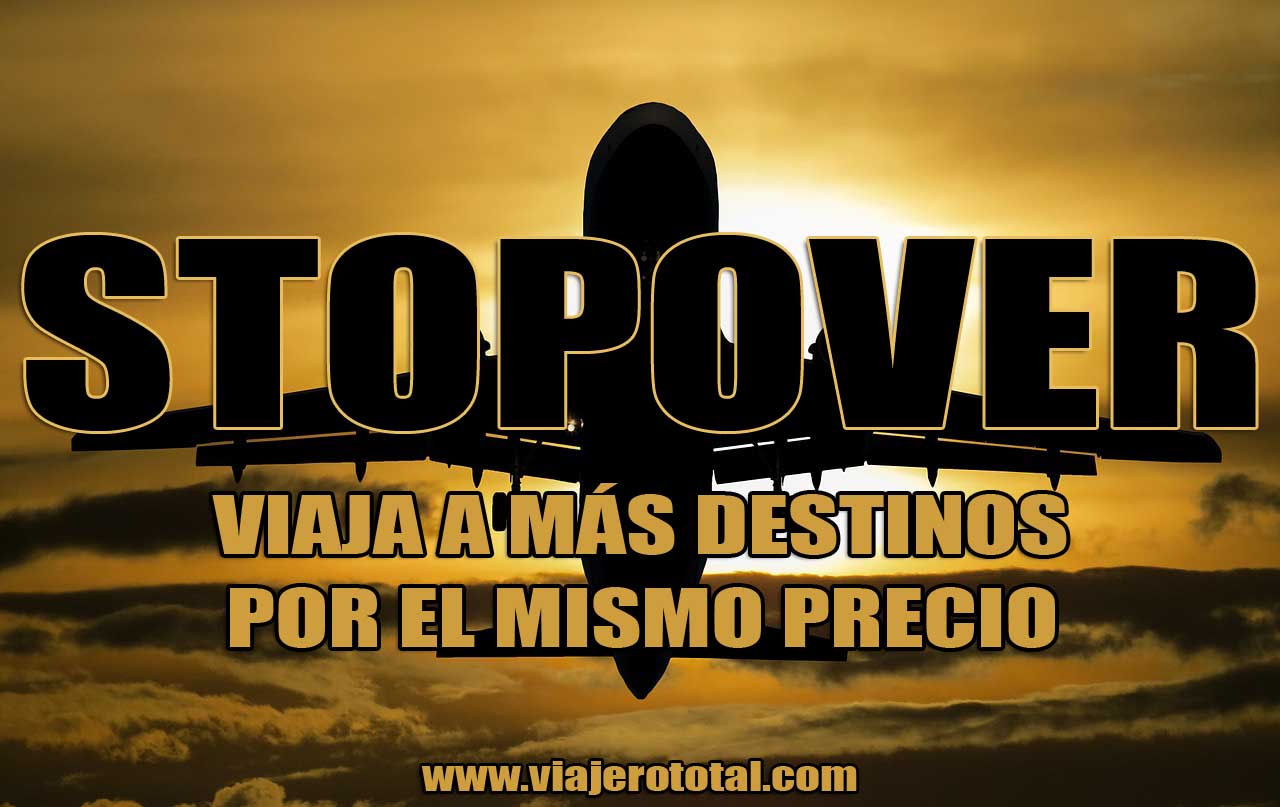 Stopover: Cómo viajar a más destinos por el mismo precio | Viajero Total