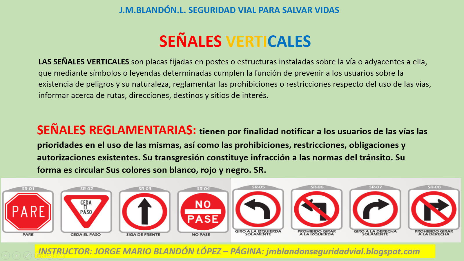 JMBL BLANDÓN SEGURIDAD VIAL PARA SALVAR VIDAS : SEÑALES DE TRÁNSITO