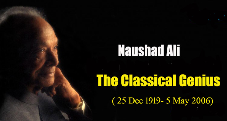 Golden Era of Bollywood: Naushad- The Classical Genius