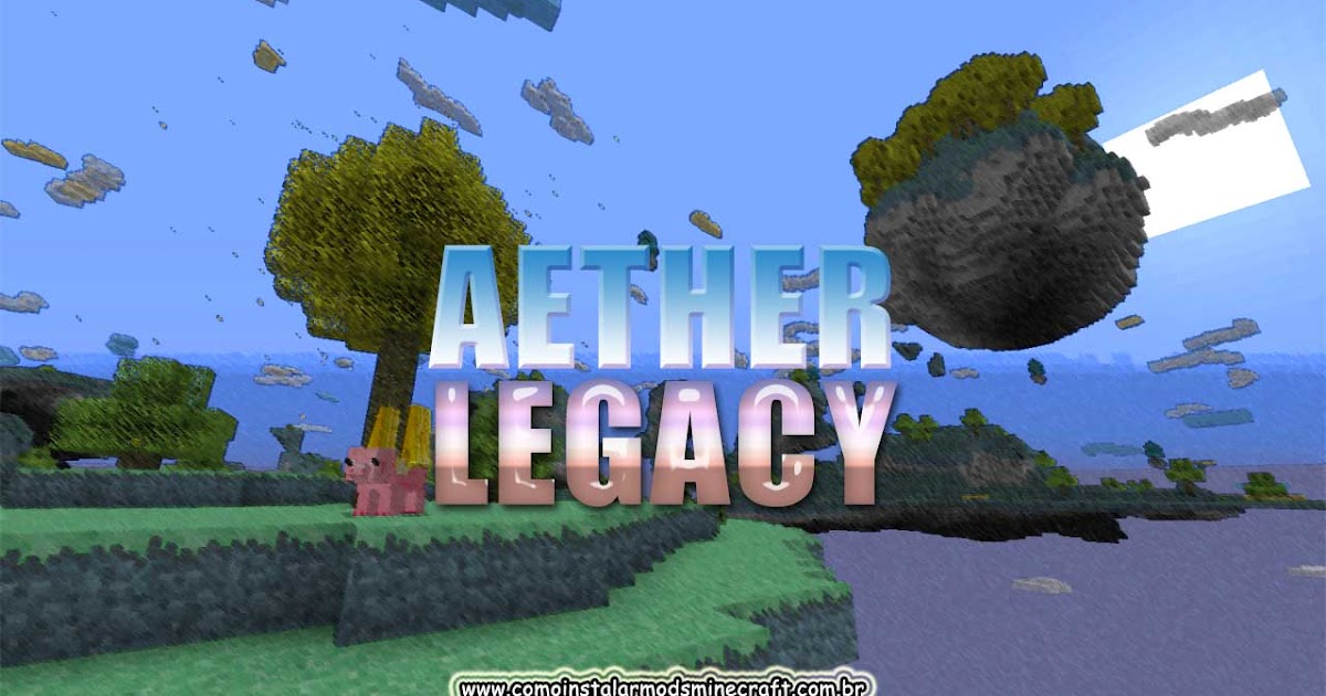 Aether Legacy Mod 1.12.2 | Como Instalar Mods No Minecraft - Os ...