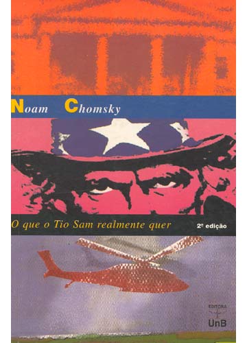 Leitura ObrigaHISTÓRIA: Noam Chomsky - O que o Tio Sam realmente quer