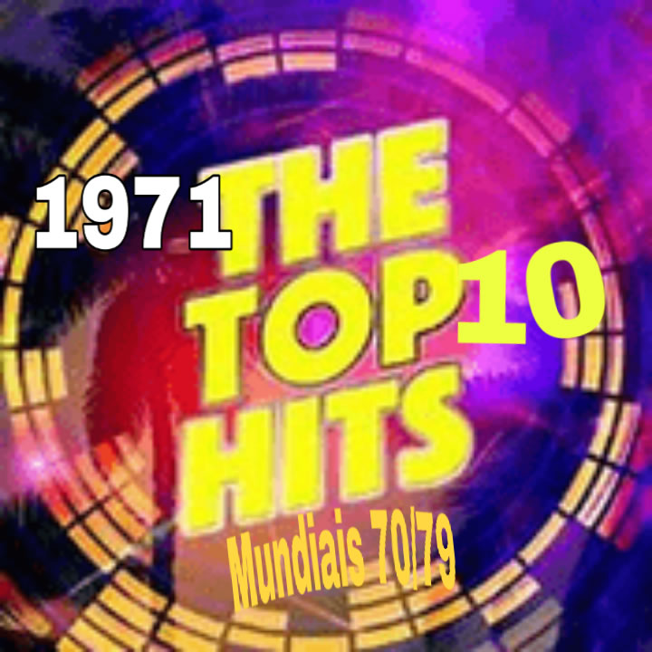 NA ONDA DO SAMBA ROCK1: Top 10 hits Mundiais de cada ano 1971