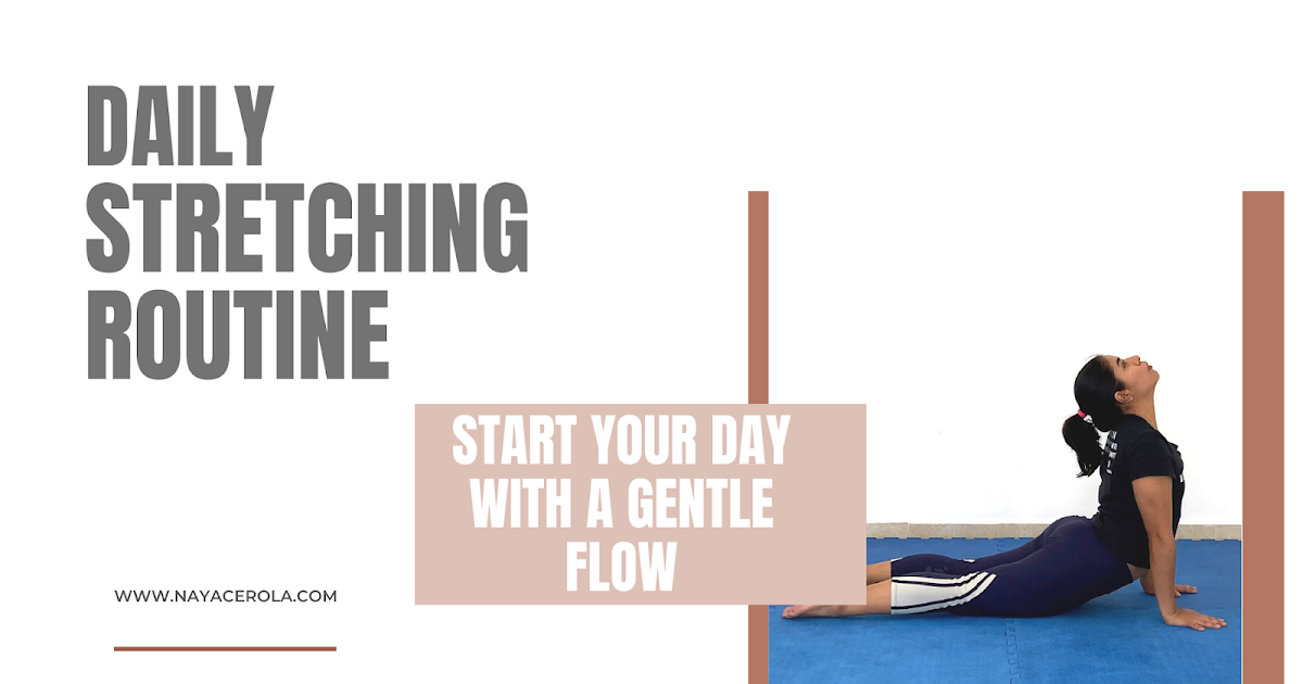 8 minute Daily Stretching Routine ~ NayAcerola, Fitness and Flexibility ...