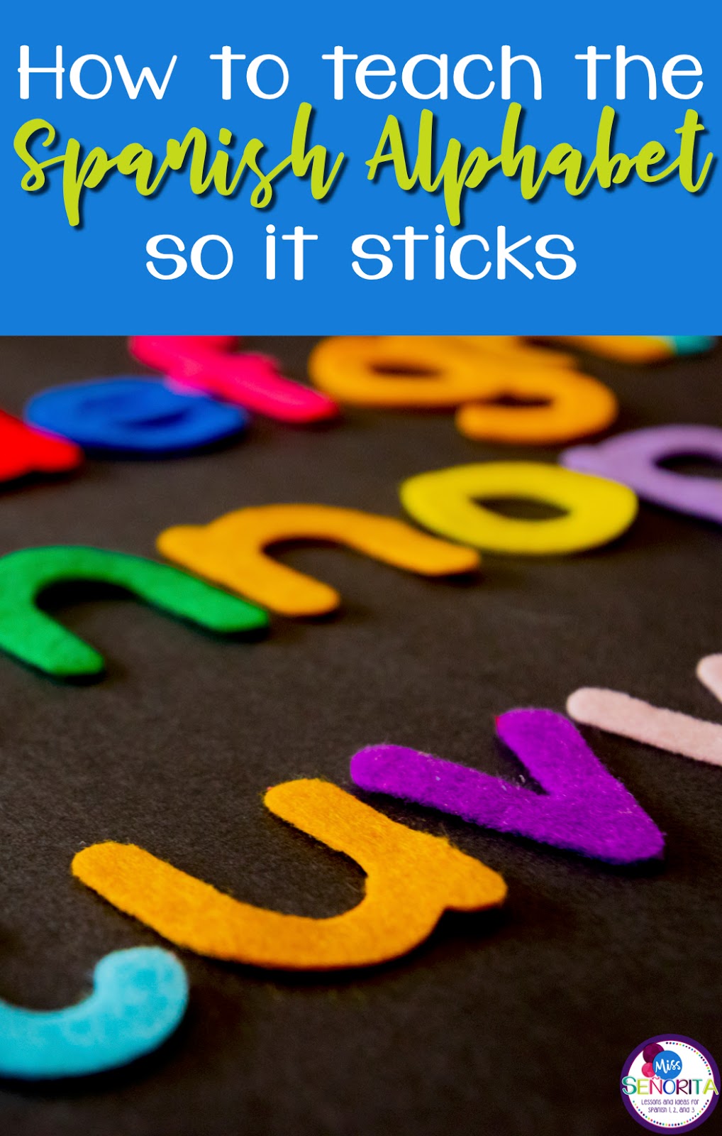 How to Teach the Spanish Alphabet so it Sticks | Miss Señorita