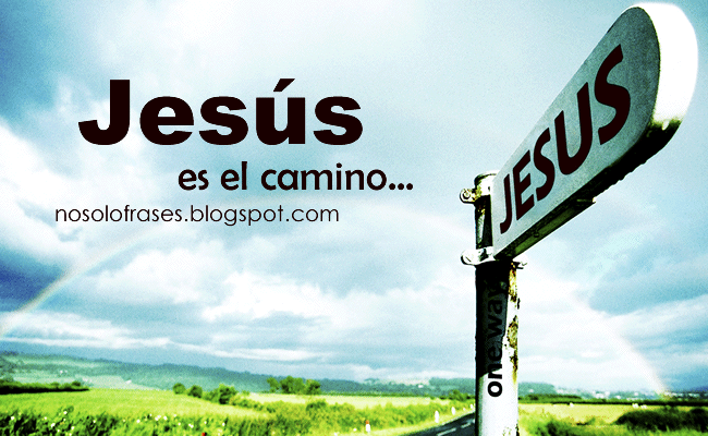 No Solo Frases: Jesús es el camino...