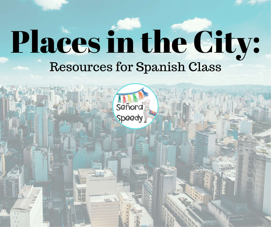 Señora Speedy: Places in the City - Resources for Spanish Class