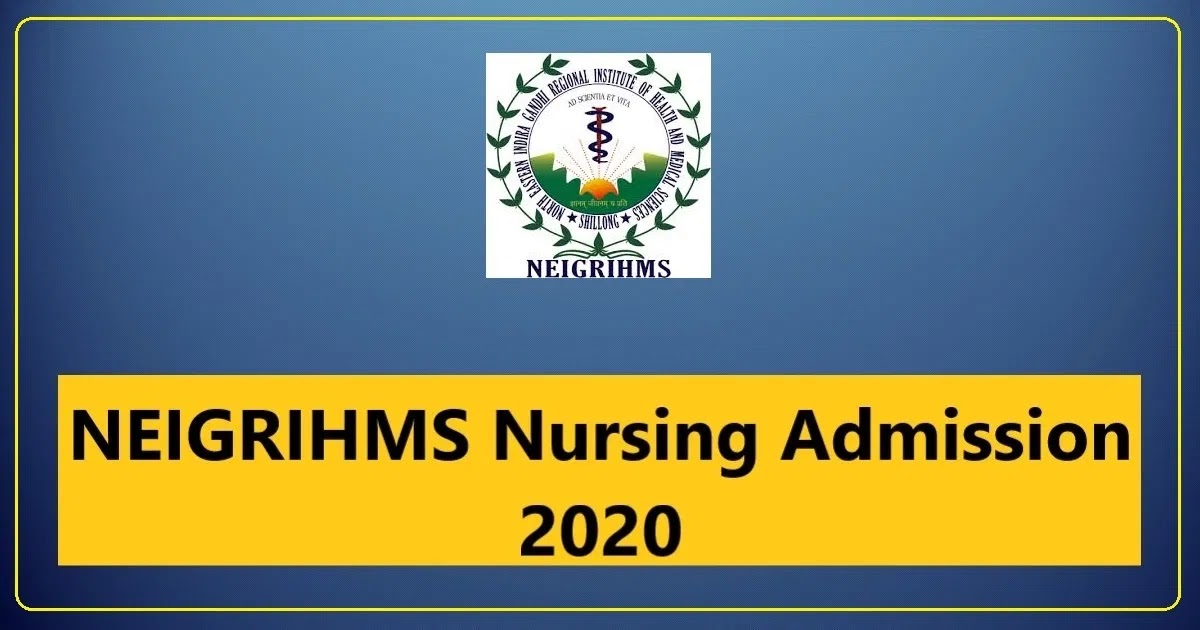 NEIGRIHMS Nursing Admission 2020 – Apply for B.Sc and M.Sc Courses