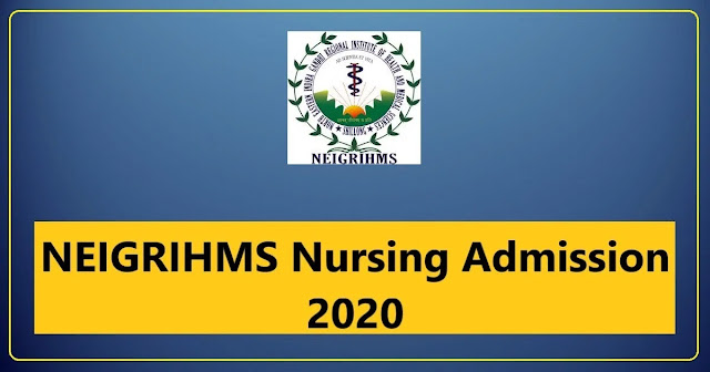 NEIGRIHMS Nursing Admission 2020 – Apply for B.Sc and M.Sc Courses