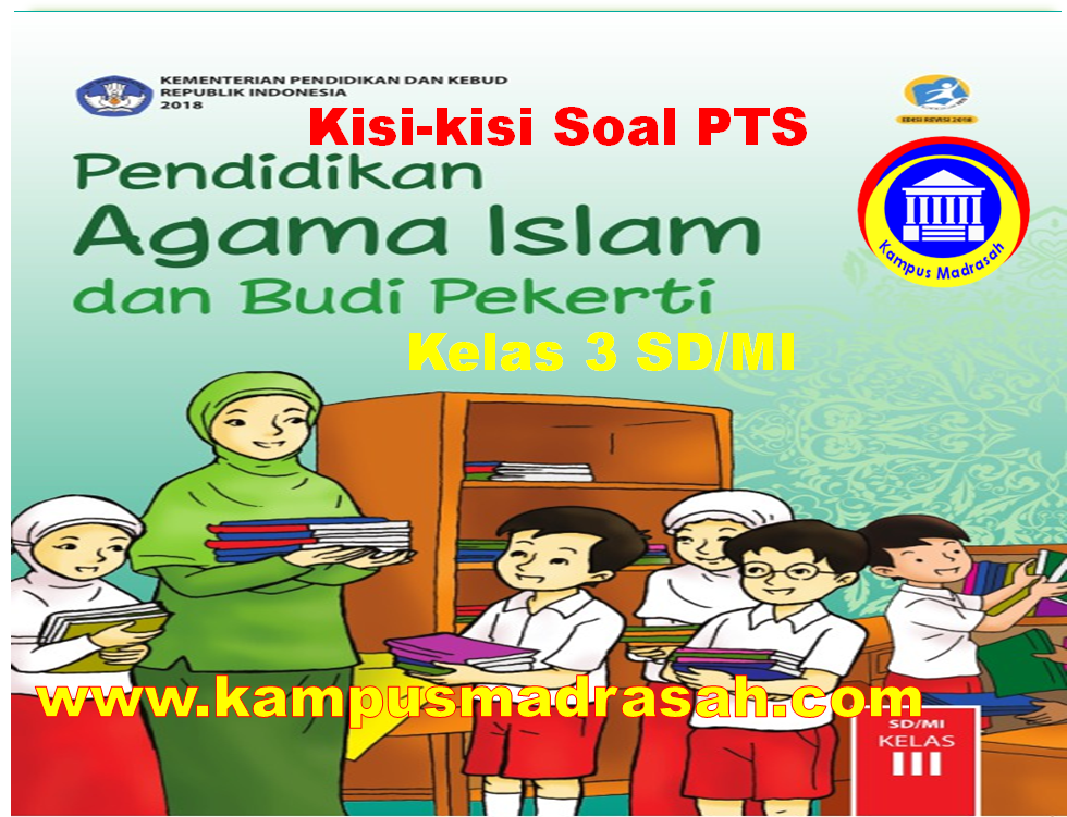 √ Kisi-kisi Soal PTS PAI Dan BP Kelas 3 SD/MI Semester 1 Kurikulum 2013 Tahun 2021-2022 - Kampus ...