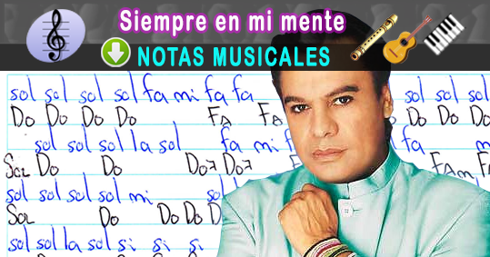 Notas Musicales: Siempre en mi mente / Juan Gabriel / Notas Musicales ... Notas Musicales: Siempre en mi mente / Juan Gabriel / Notas Musicales ...