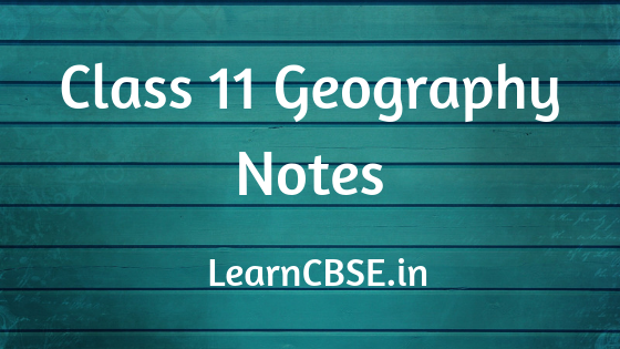 Class 11 Geography Notes class-11-geography-notes