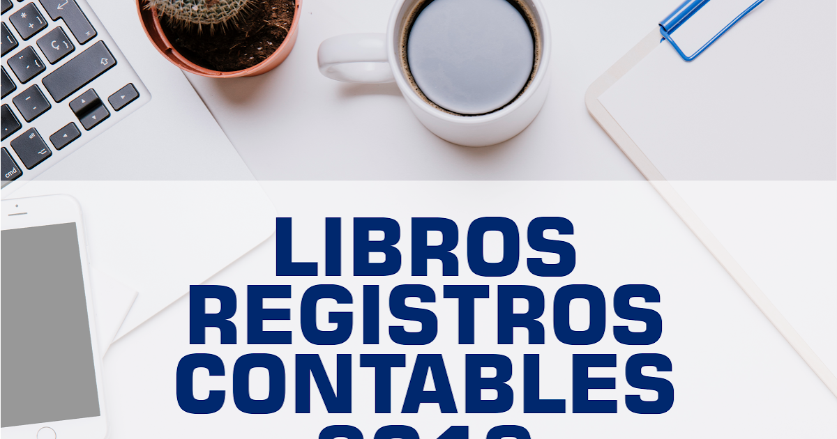 LIBROS Y REGISTROS CONTABLES 2019