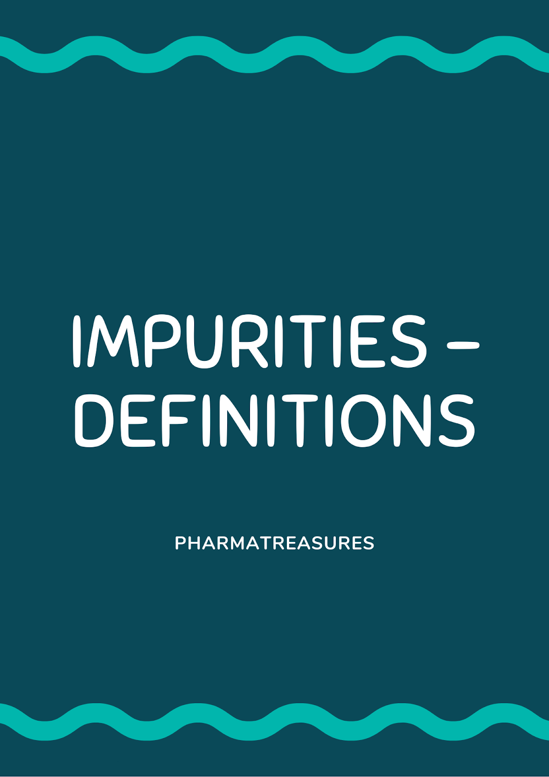 Pharma Treasures: Impurities – Definitions