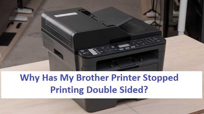 Why Has My Brother Printer Stopped Printing Double Sided?