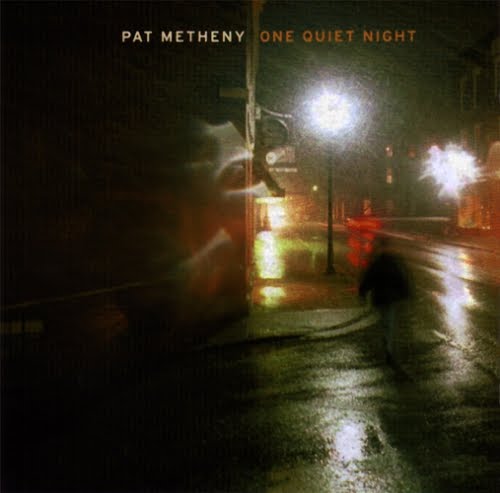 JTAXZZI: One Quiet Night (Warner Bros, 2003) - Pat Metheny