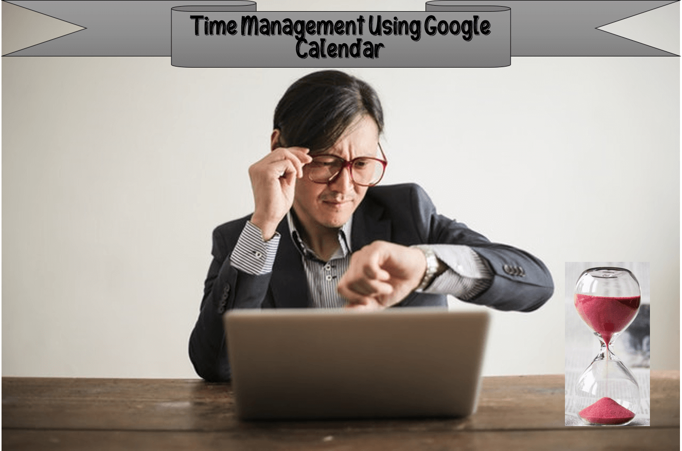 Time Management Using Google Calendar