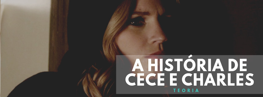 A is for Answers: [TEORIA] - A HISTÓRIA DE CHARLES E CECE