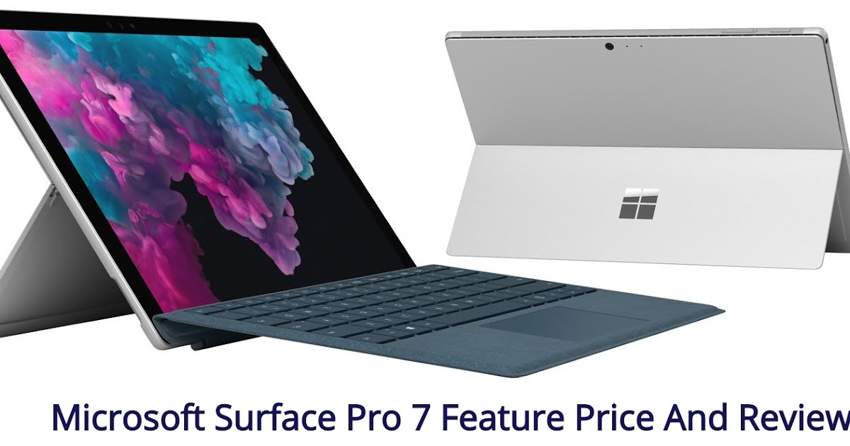 Microsoft Surface Pro 7 Laptop Feature Price And Review