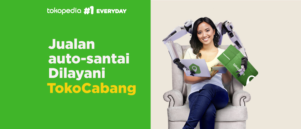 Aktifkan Tokocabang Saatnya Jualan Auto Santai Dilayani Tokopedia