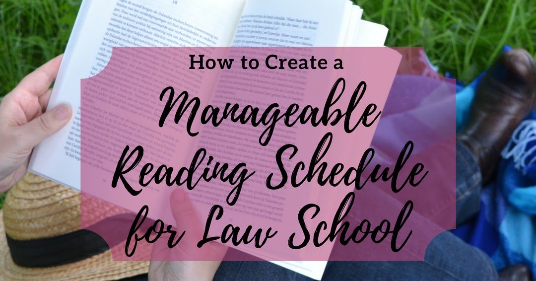 How to Create a Manageable Reading Schedule for Law School - The Legal ...
