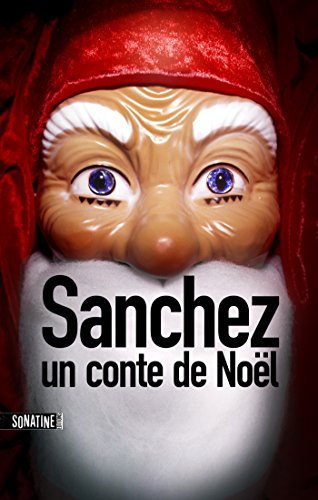 LE SERIAL LECTEUR SANCHEZ UN CONTE DE NOEL De Anonyme le-serial-lecteur-sanchez-un-conte-de-noel-de-anonyme