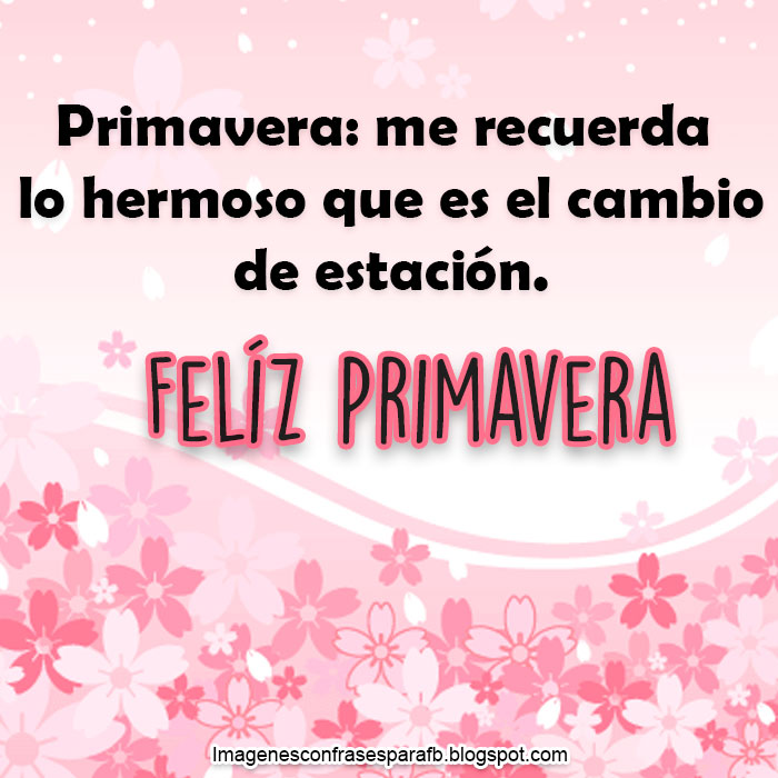 Imagenes Bonitas y Pensamientos Positivos: 20 Frases de la Primavera