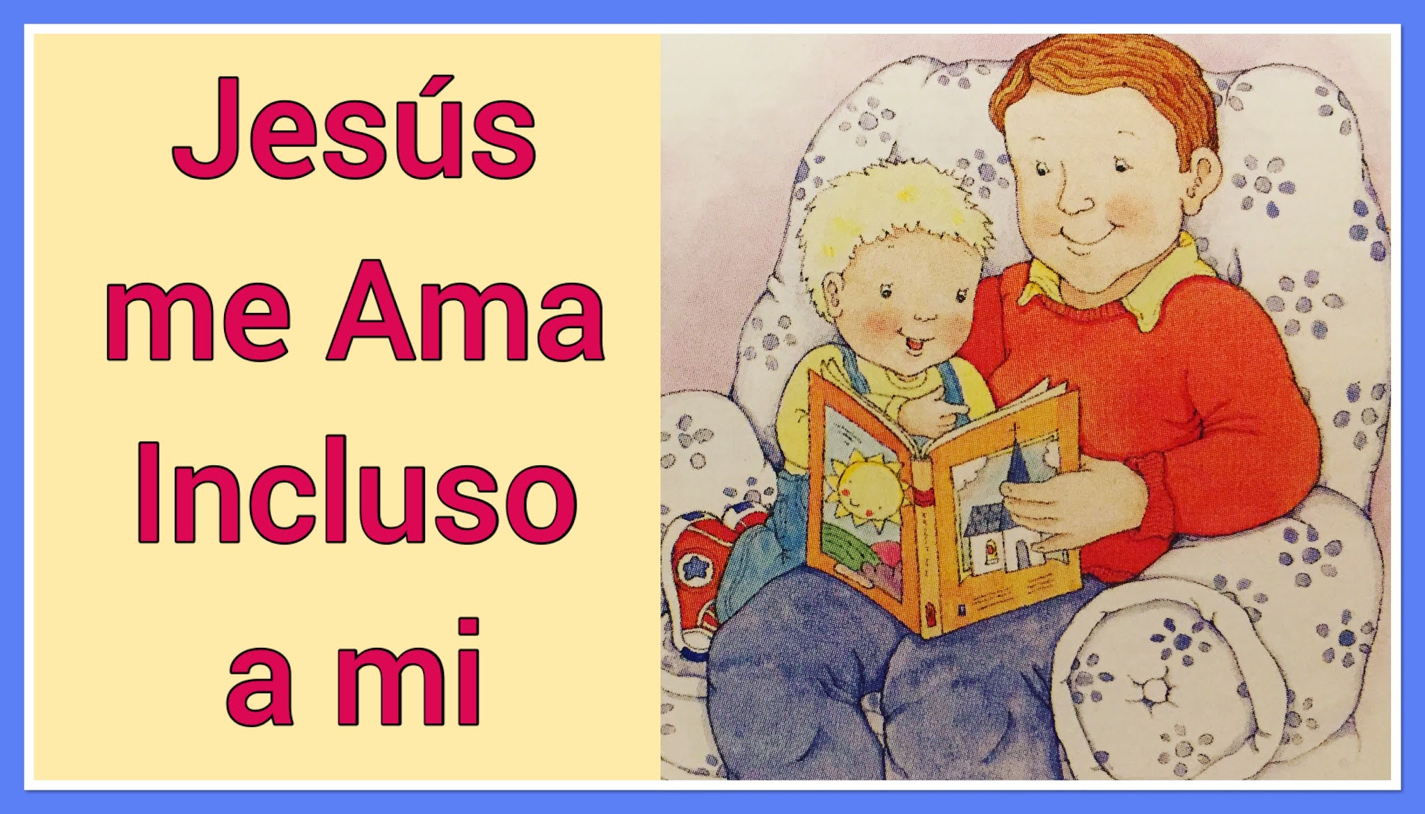 Cantos y Oraciones: Jesús me ama incluso a mi 🎵