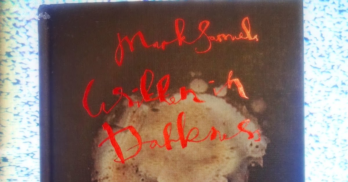 The Arkham Digest: Review: Written in Darkness by Mark Samuels