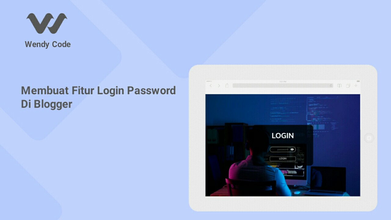 membuat fitur login password di blogger - Wendy Code