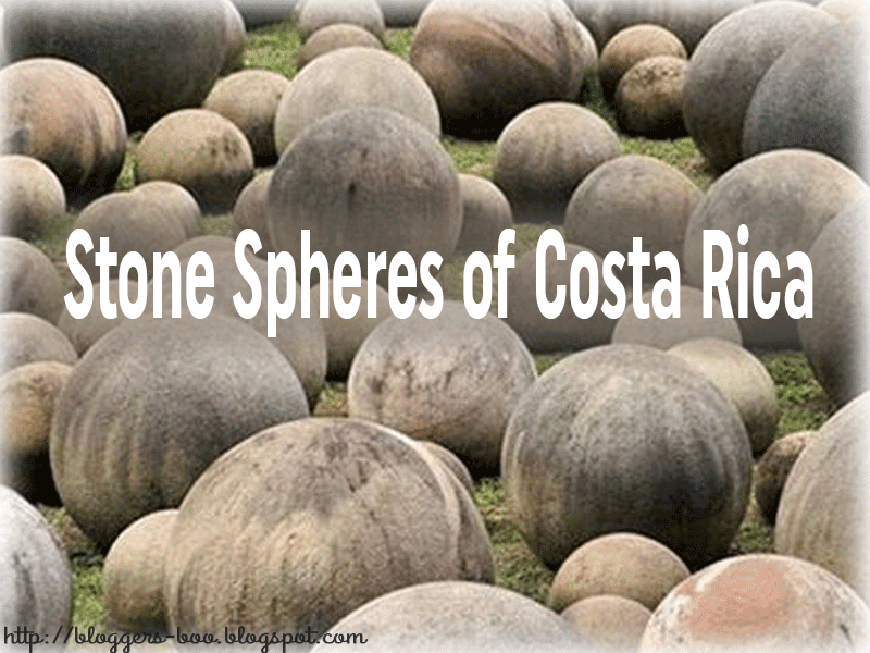 The Mystery of the Stone Spheres of Costa Rica