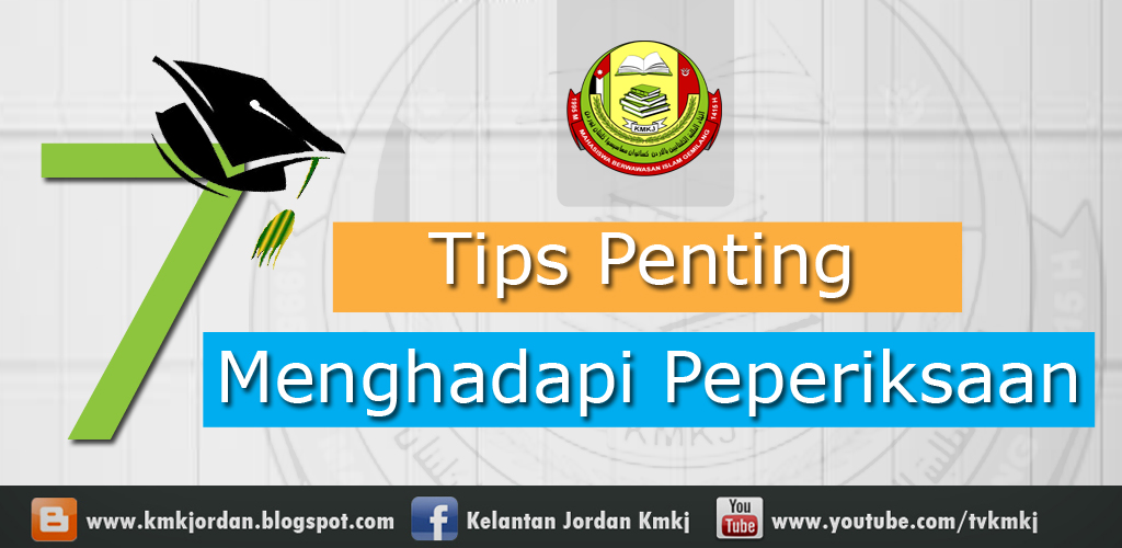 Portal Rasmi Kesatuan Mahasiswa Kelantan Jordan (KMKJ): 7 Tips Penting ...