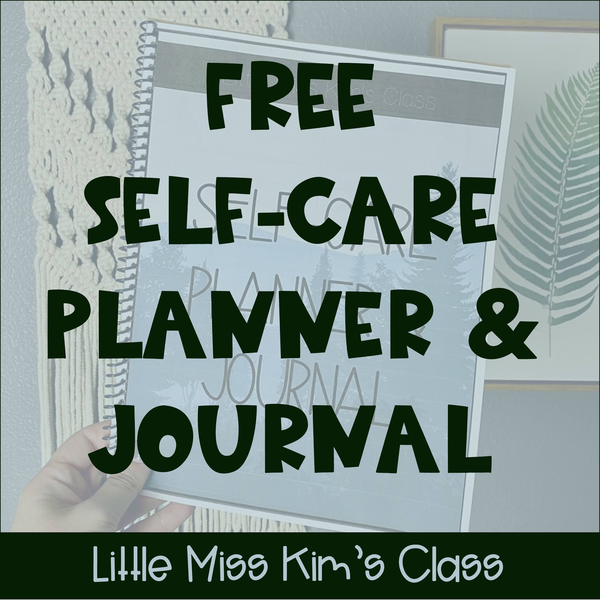 Little Miss Kim's Class: FREE Self-care Journal & Planner for Teachers
