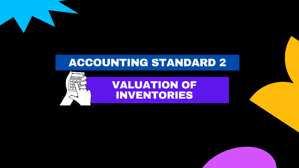 Accounting Standard - 2 | Valuation of Inventories | Financial ...