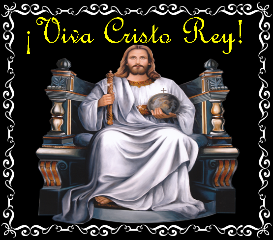® Santoral Católico ®: ¡VIVA CRISTO REY!