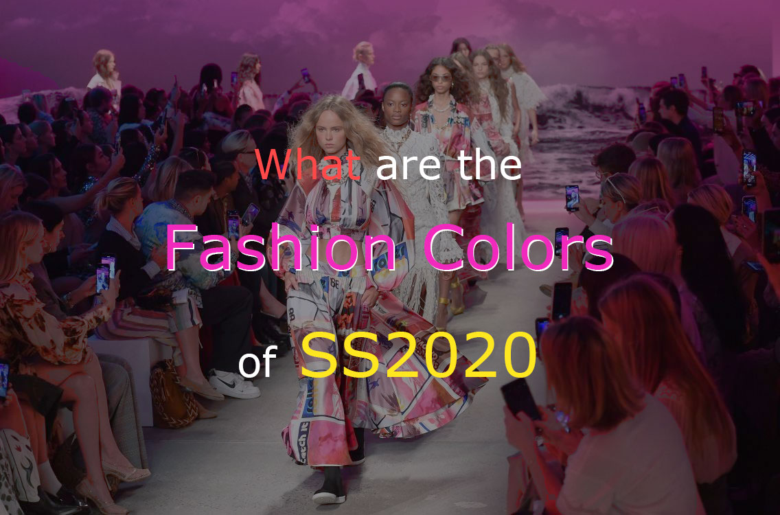 What are the Fashion Colors of SS 2020 - Morimiss Blog