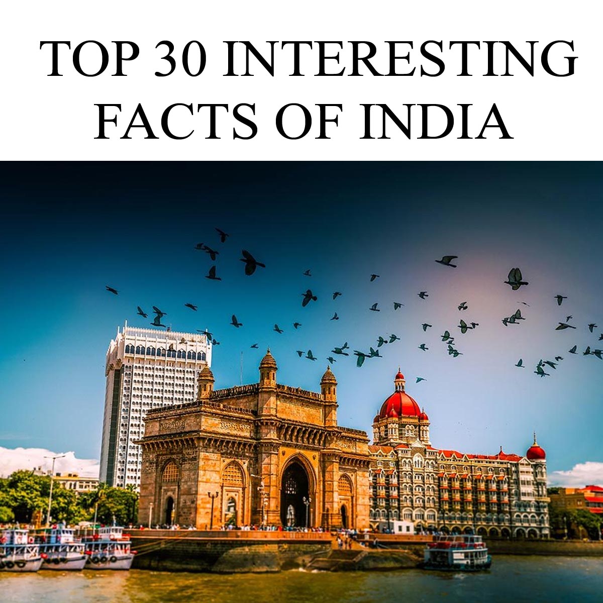 TOP 30 INTERESTING FACTS OF INDIA