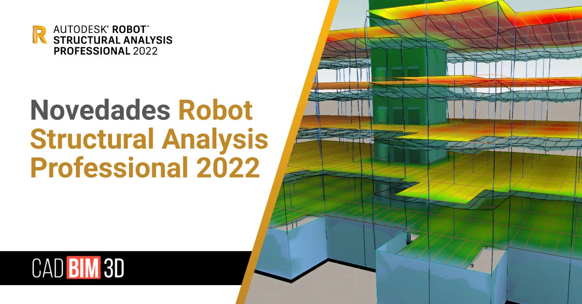 Novedades de Autodesk Robot 2022 - cadBIM3D