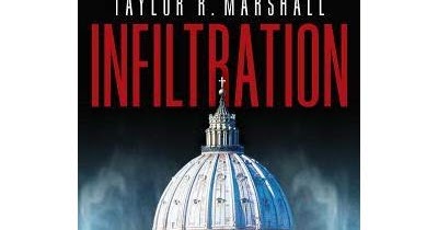 Book Review: Infiltration by Dr. Taylor Marshall