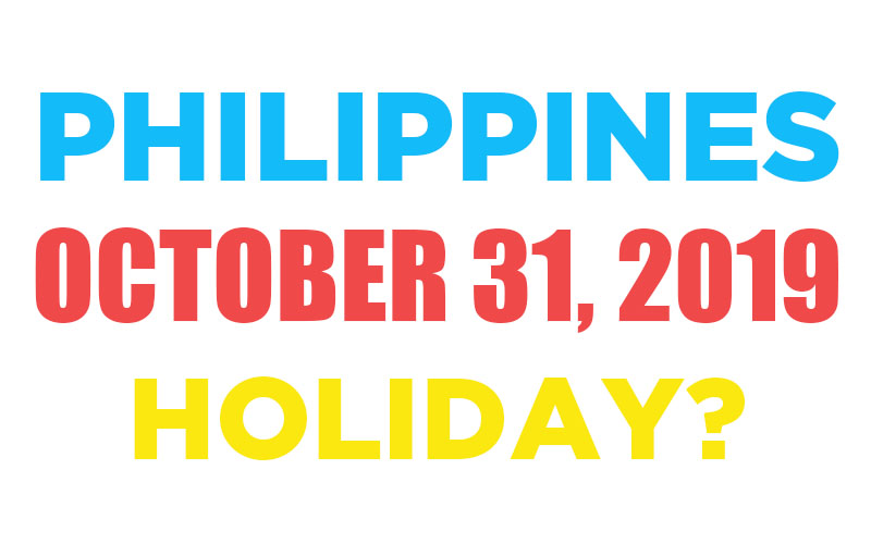 October 31, 2019: Non-Working Holiday? - PH Trending