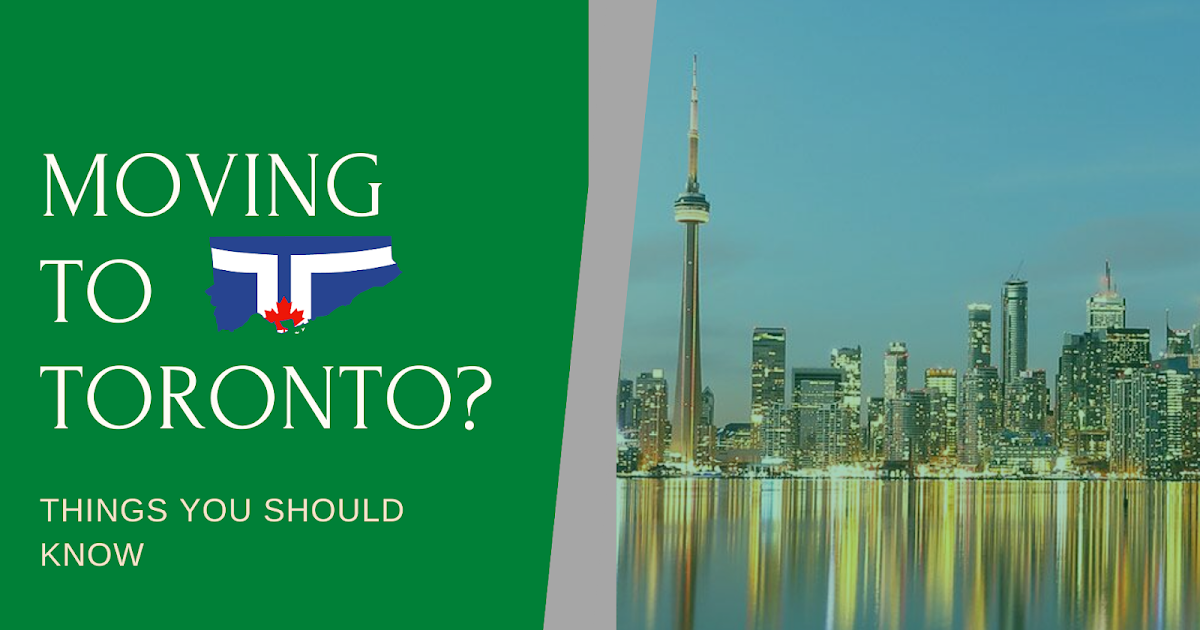 Thinking of moving to Toronto? Here is a list of things you should know