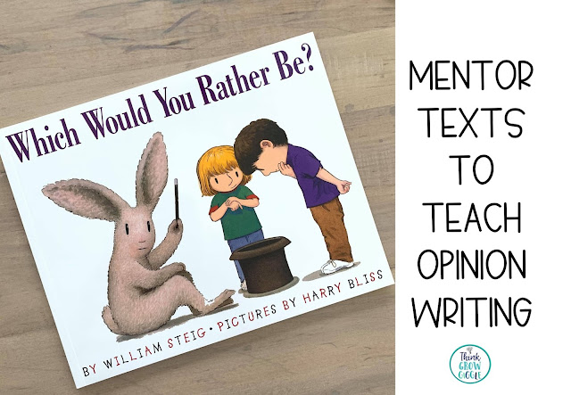 7 Opinion Writing Mentor Texts for Upper Elementary - Think Grow Giggle
