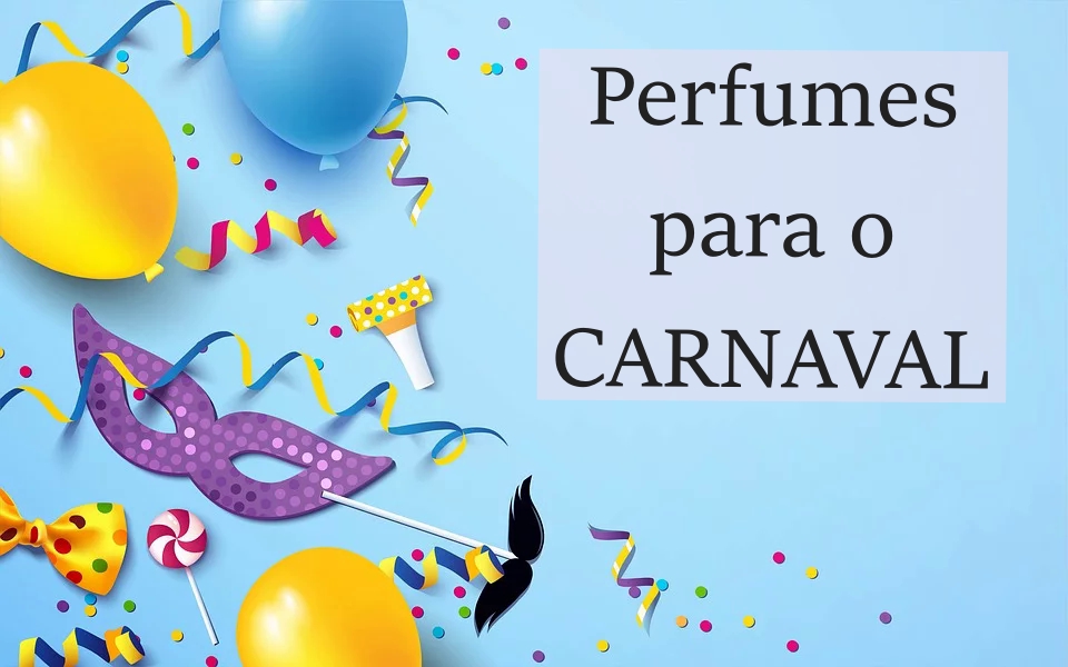 Alquimia dos Perfumes: Perfumes para o Carnaval