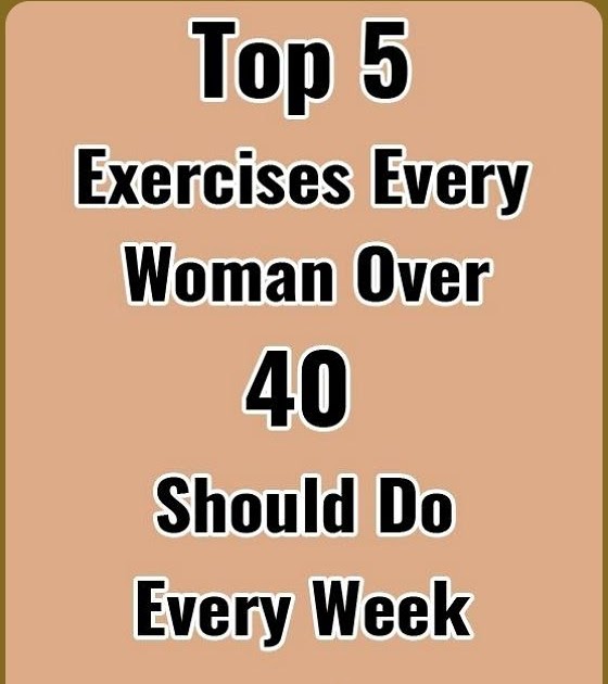 Top 5 Exercises For Women Over 40 Should Do Every Week - wellness days