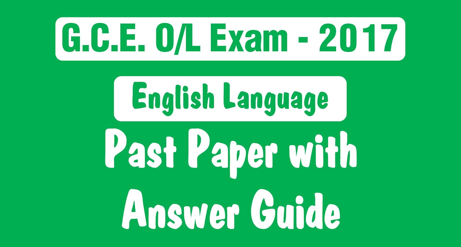 G.C.E. O/L - 2017 - English Language Past Paper with Marking Scheme ...