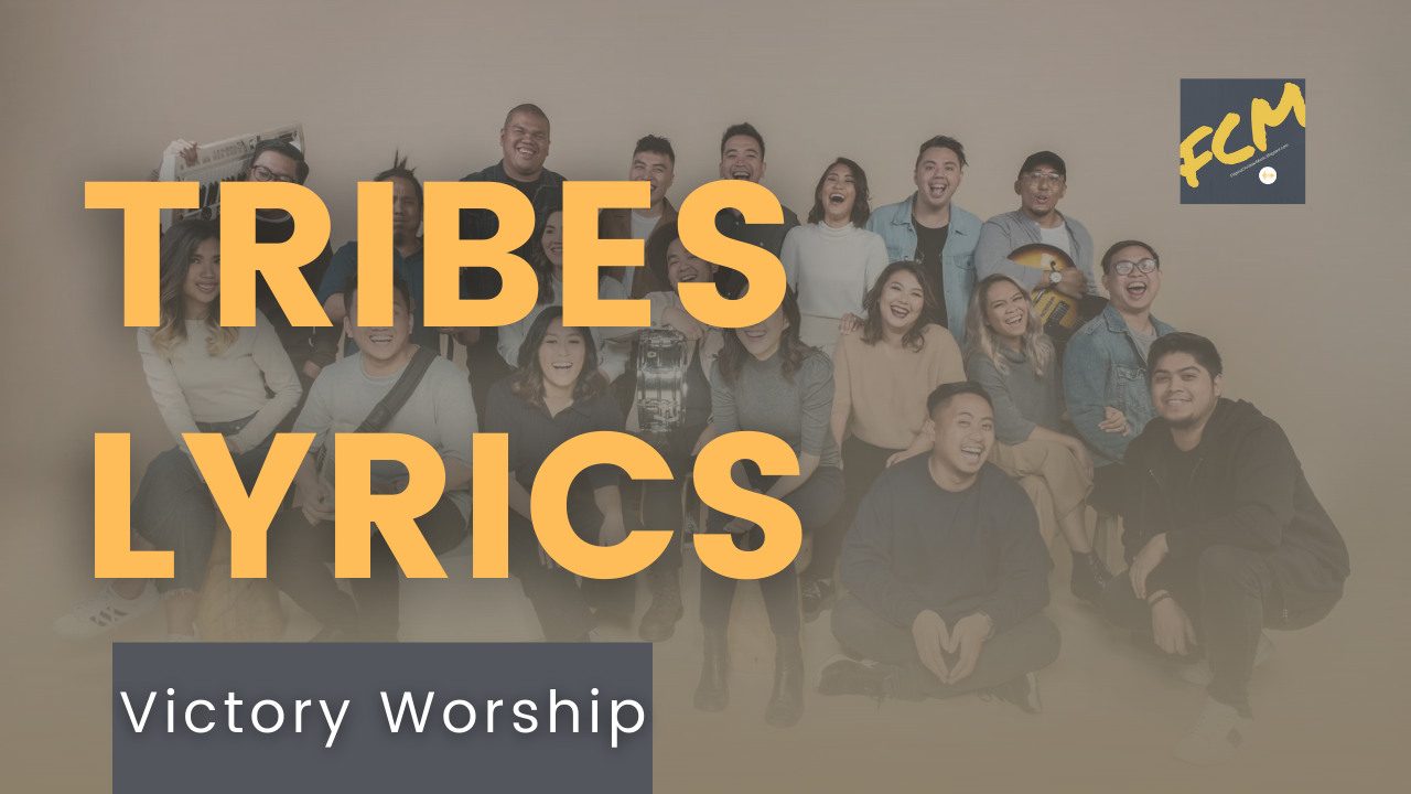 Tribes Lyrics - Victory Worship - Filipino Christian Music Site