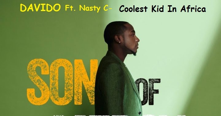 Davido ft Nasty C – Coolest Kid In Africa | Pame Musica:::::::::::::::
